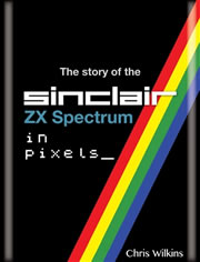 The Story of the Sinclair ZX Spectrum - pre-order the book now ...